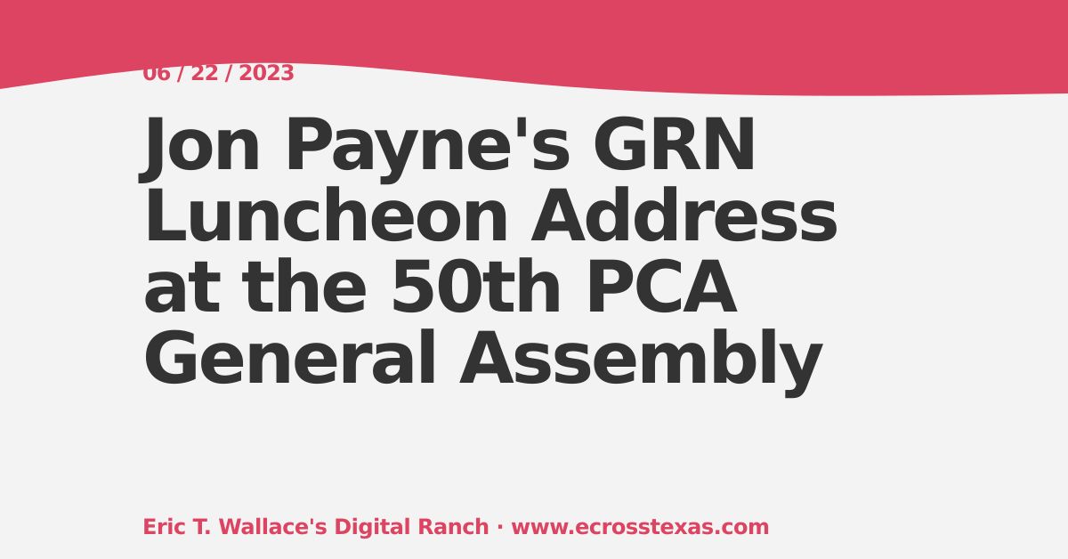 Jon Payne's GRN Luncheon Address at the 50th PCA General Assembly ...